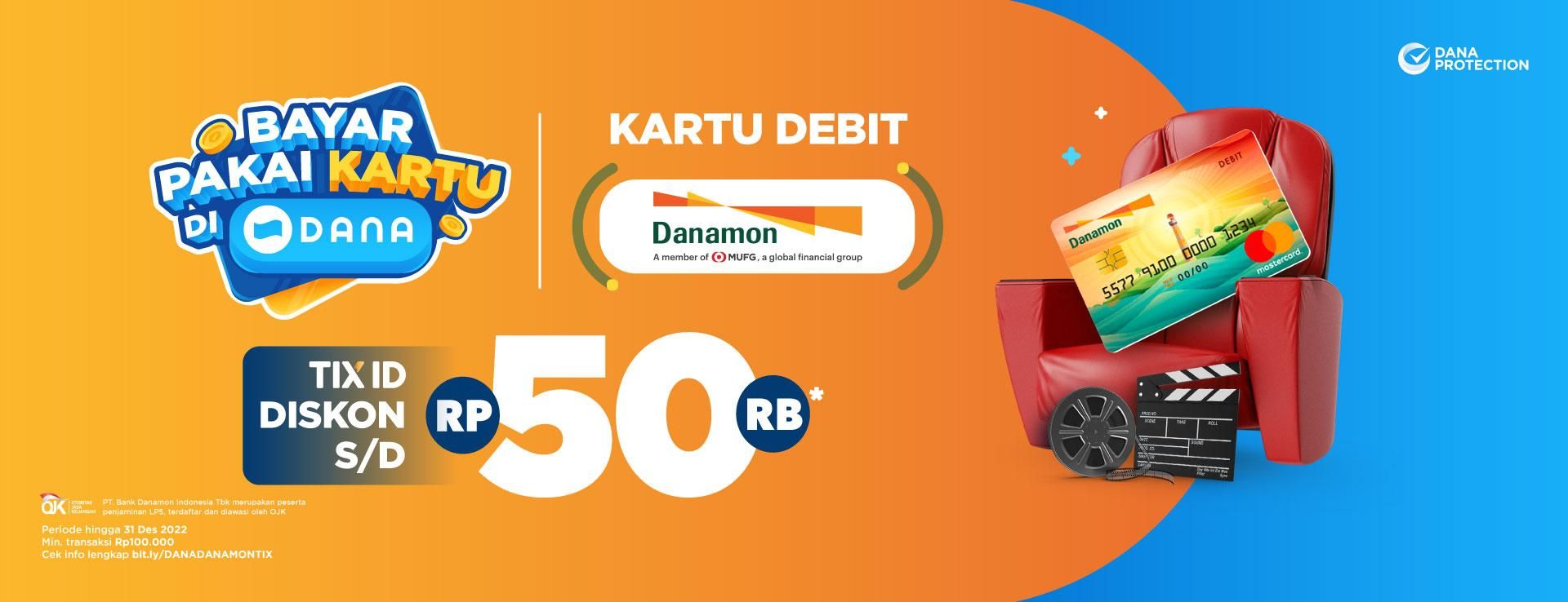 Bayar Pakai Kartu Debit Danamon di TIX ID Diskon s/d Rp50RB! - TIX ID